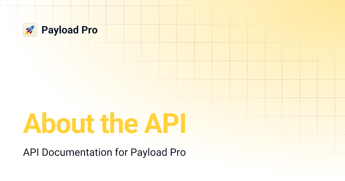 About the API | Payload Pro